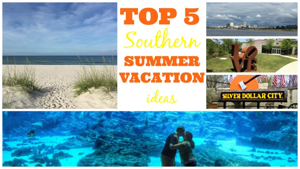 5 Southern Summer Vacation Ideas