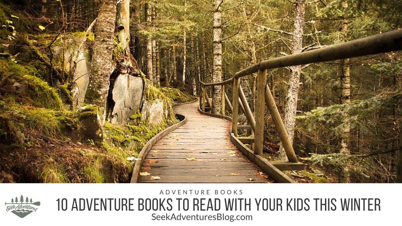 10 Great Adventure Books To Read With Your Kids This Winter